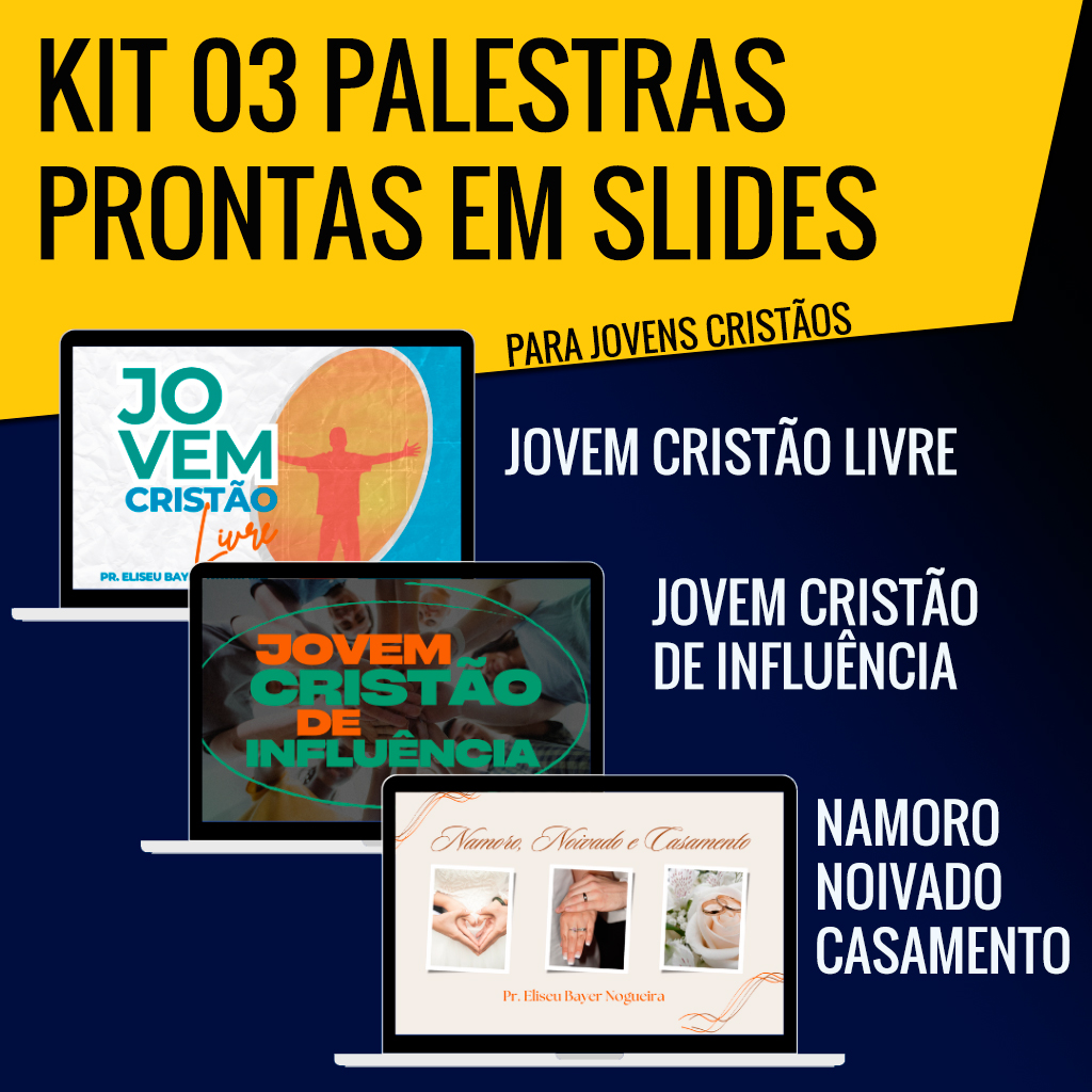 KIT 03 PALESTRAS PRONTAS EM SLIDES PARA JOVENS CRISTÃOS - Eliseu Ba...