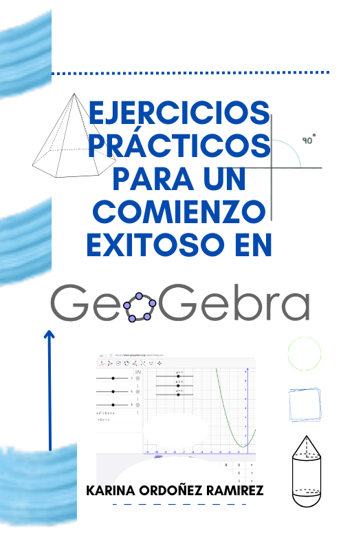 Ejercicios prácticos para un comienzo exitoso en GeoGebra - Karina ...