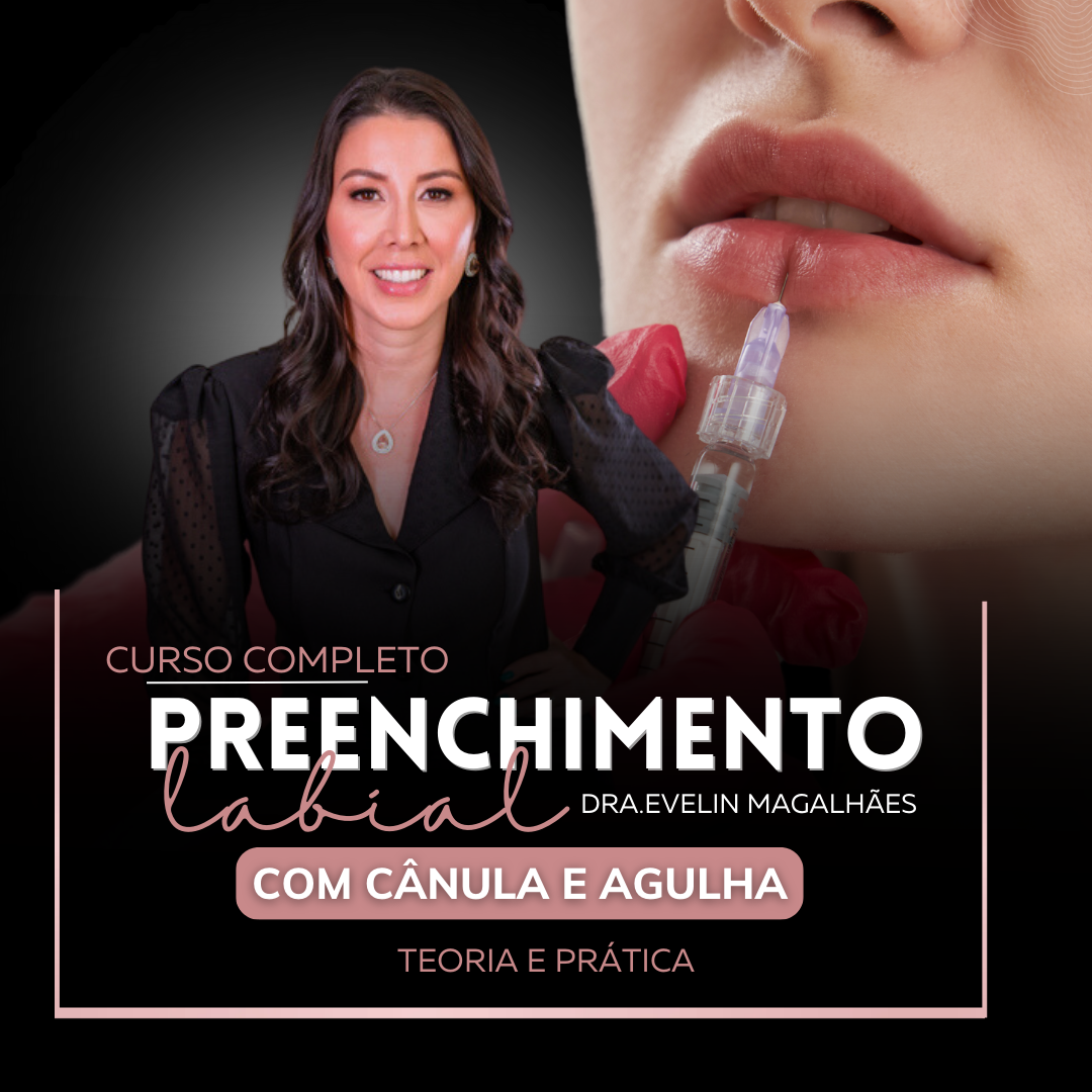 Preenchimento Labial Completo - Com Cânula e Agulha - Dra. Evelin M...