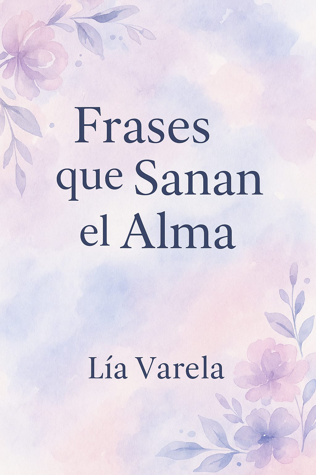 "Frases que Sanan el Alma - Lía Varela" - Lizette Alvarado | Hotmart