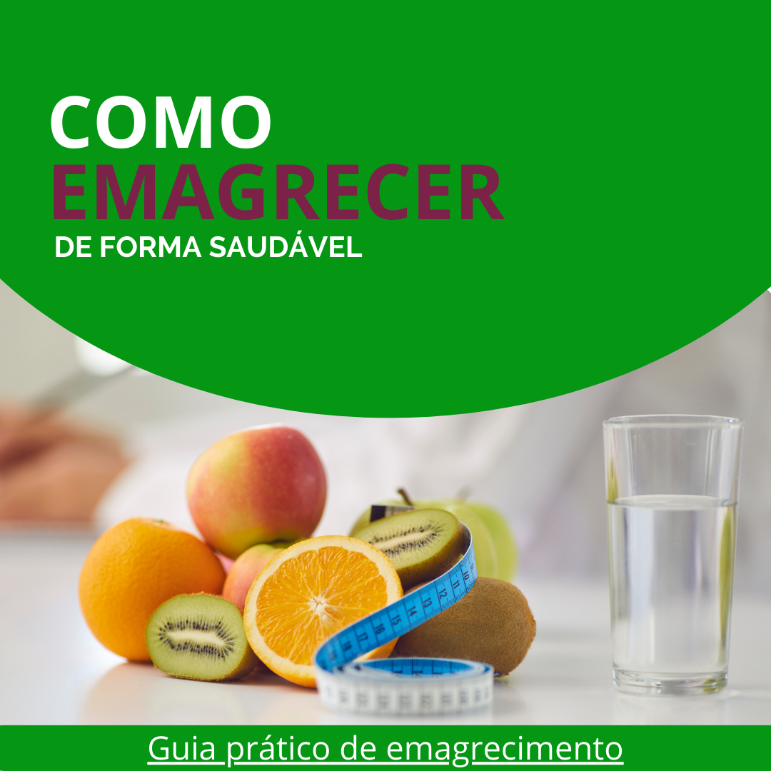 Como emagrecer de forma saudável - Guia prático de emagrecimento