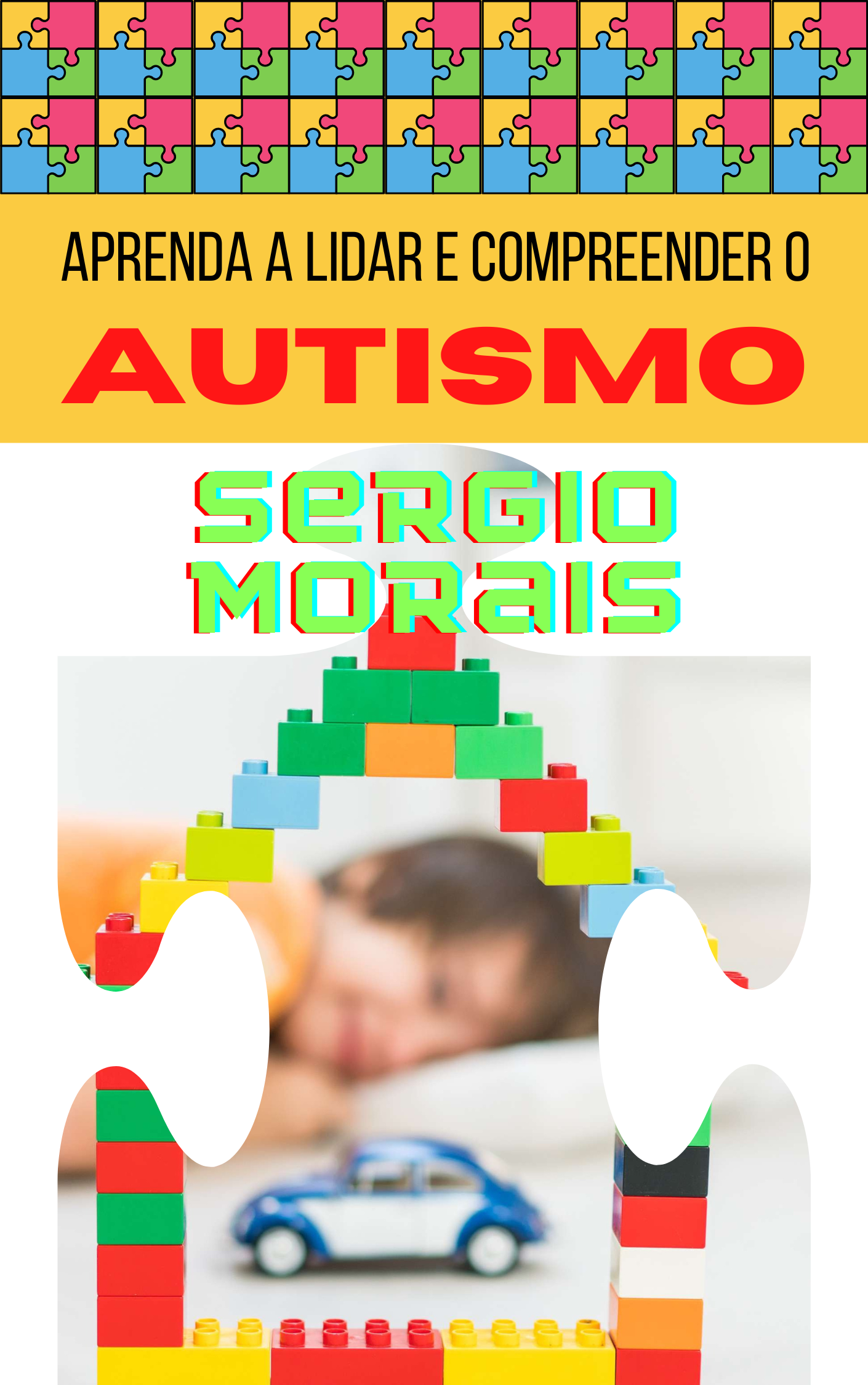 E-book Aprenda a Lidar e Compreender o Autismo - Sergio Morais - Se...