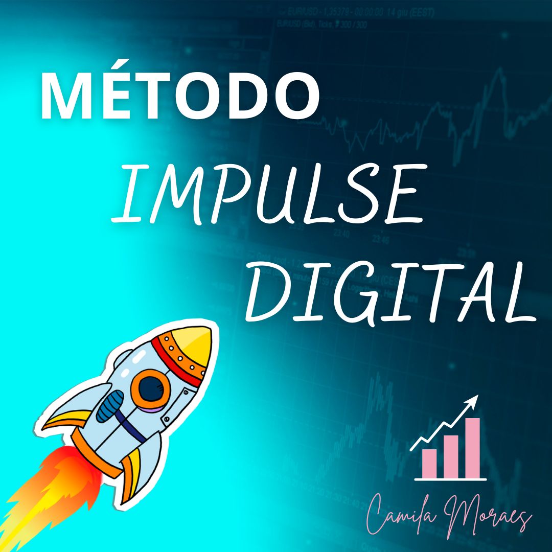 Método Impulse Digital - Camila Moraes de Souza | Hotmart