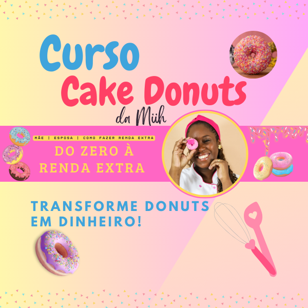Curso Cake Donuts da Miih Do Zero à Renda Extra — Transforme Donuts em Dinheiro!