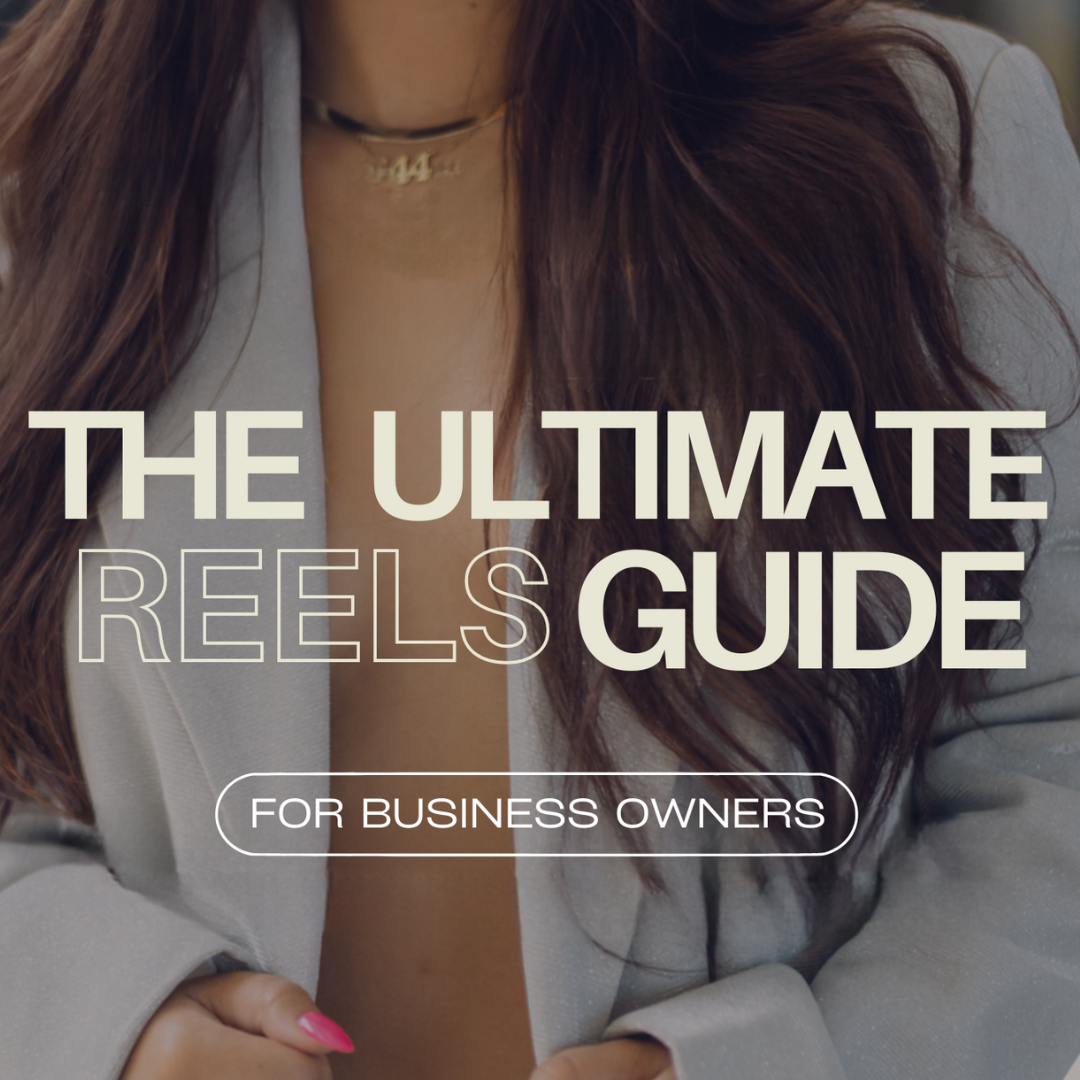 The Ultimate Reels Guide FOR BUSINESS OWNERS