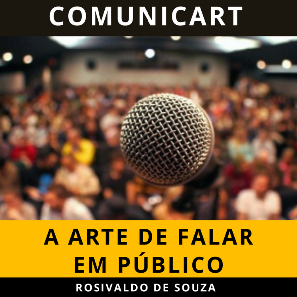 COMUNICART - A arte de falar em público - Rosivaldo de Souza dos Sa...