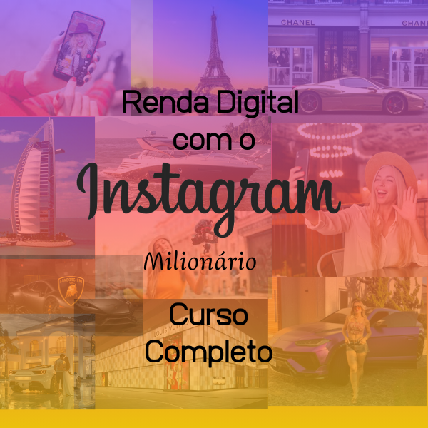 Instagram Milionário: Renda Digital com o Instagram Curso Completo + Bônus