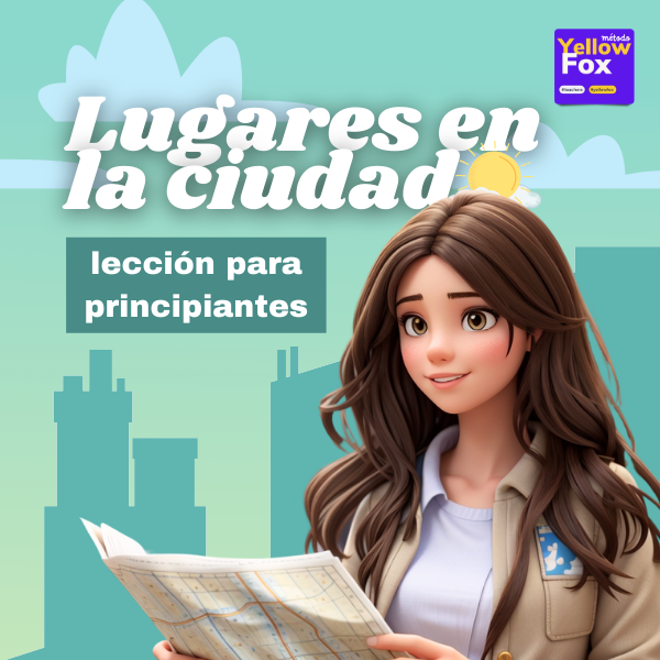 Lugares en La Ciudad - Lección para Principiantes - Yellow Fox | Ho...