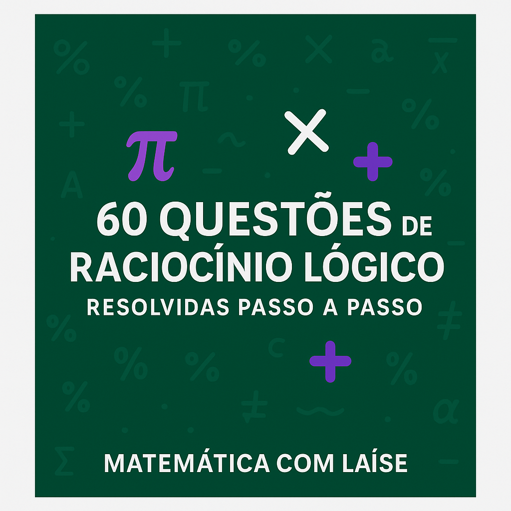 60 Questões de Raciocínio Lógico Resolvidas Passo a Passo - Matemát...