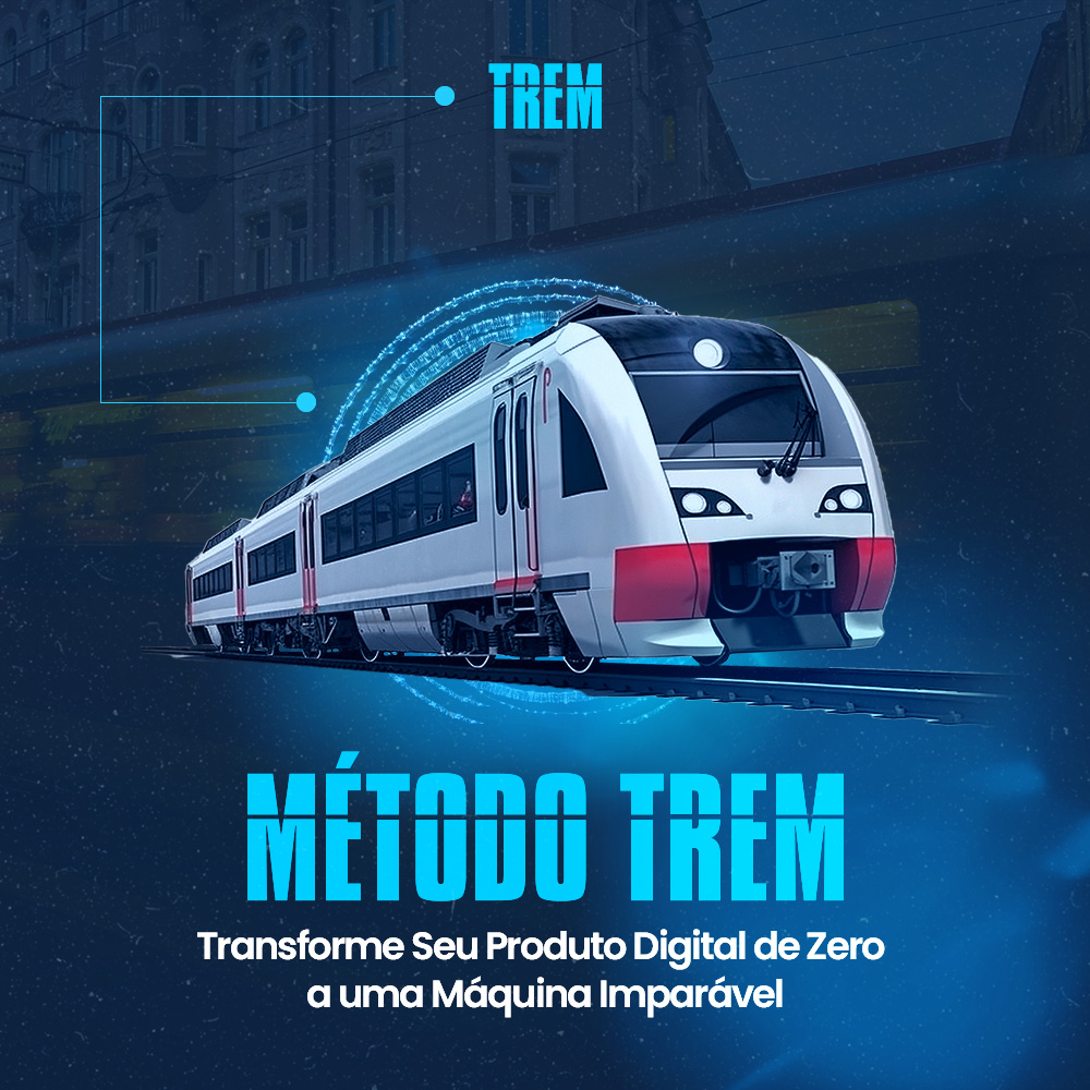 MÉTODO TREM – Transforme Seu Produto Digital de Zero a uma Máquina ...