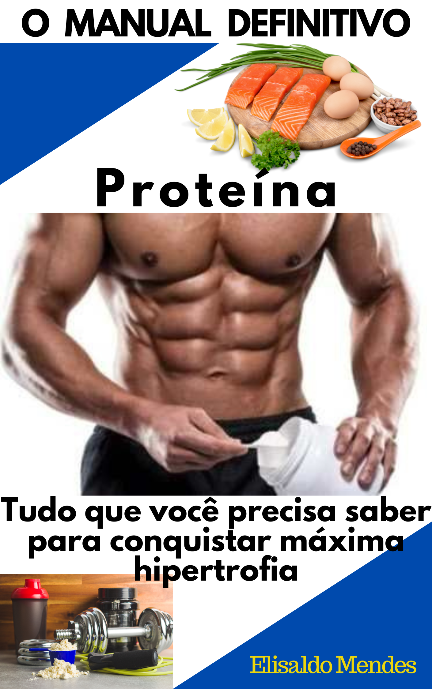 PROTEÍNA: Tudo que você precisa saber para conquistar máxima hipert...