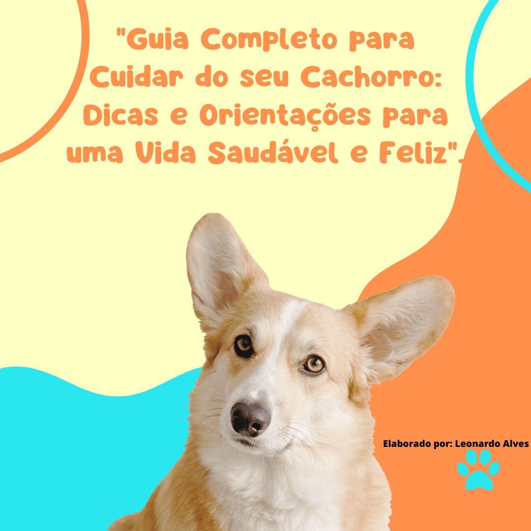 Guia Completo para Cuidar do seu Cachorro: Dicas e Orientações para...