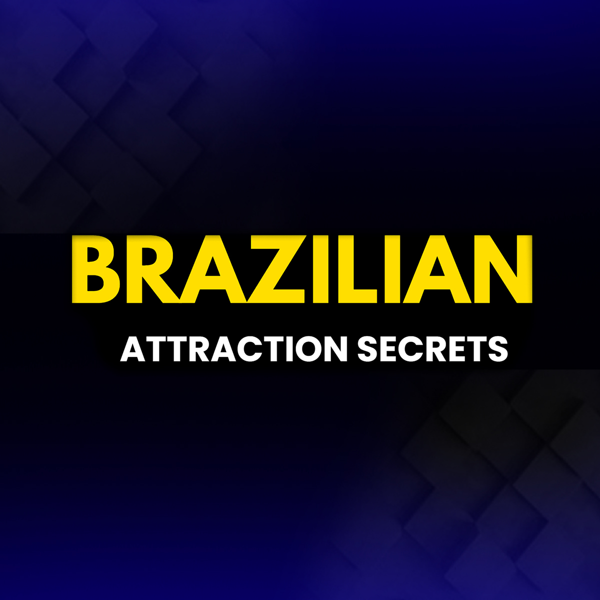 Brazilian Attraction Secrets