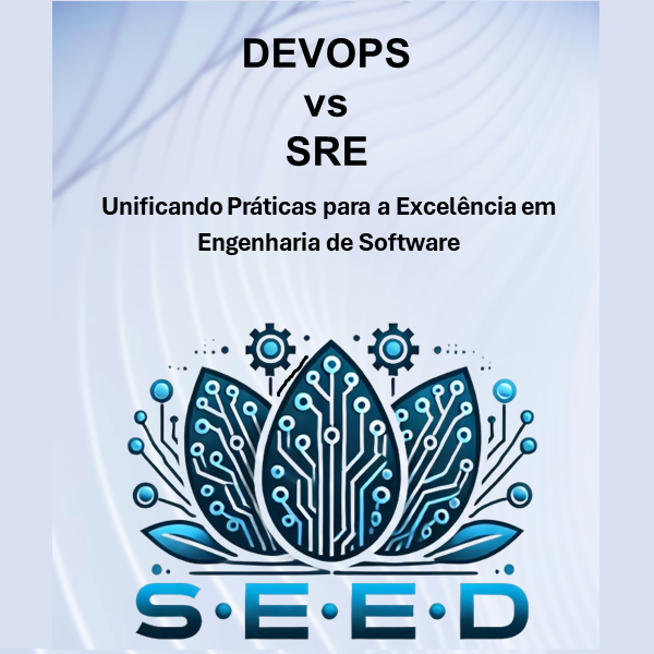 DevOps vs. SRE Unificando Práticas para a Excelência em Engenharia ...