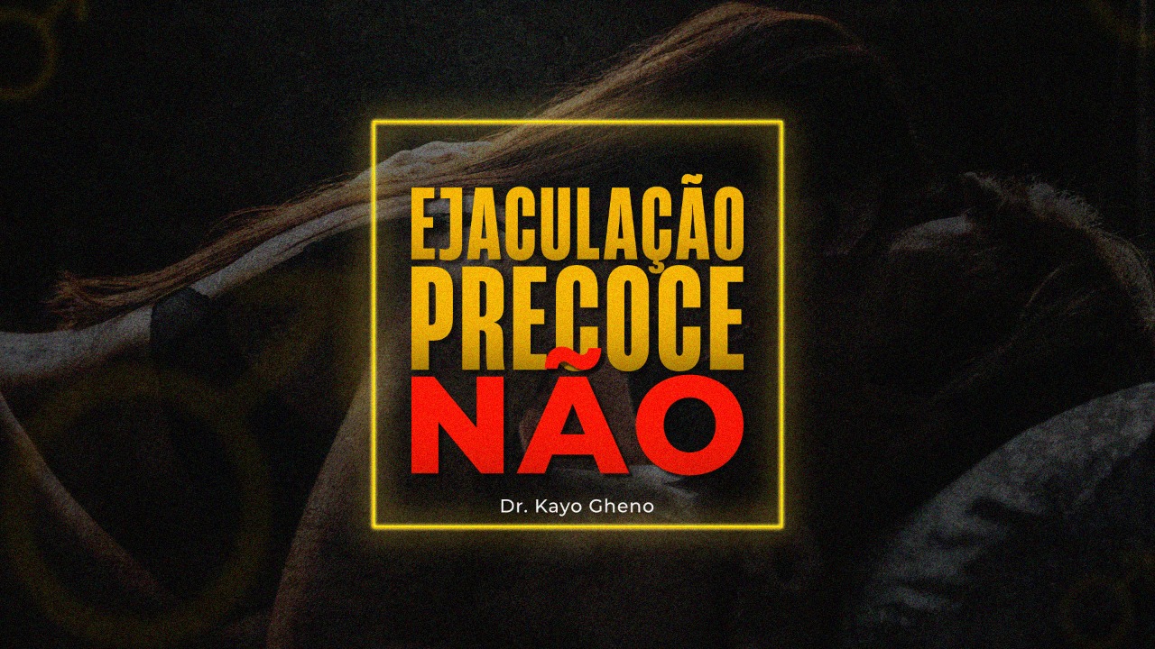 Ejaculação Precoce Não Kayo Augusto Gheno Hotmart