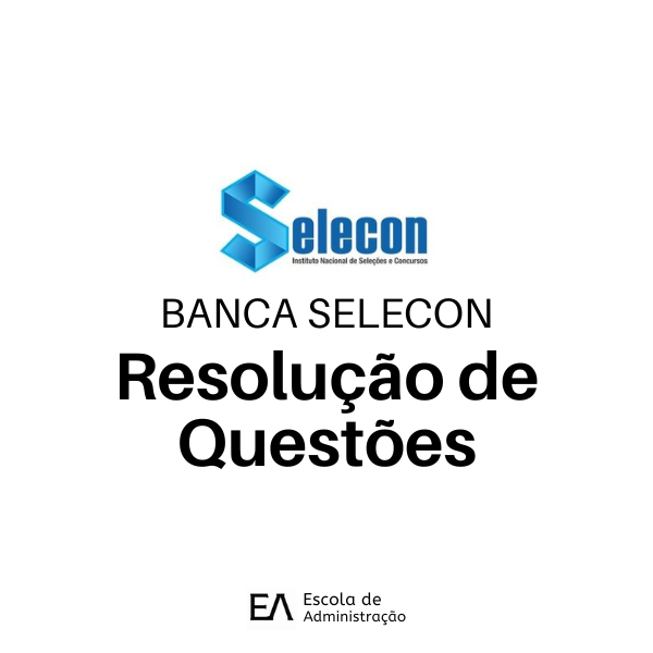 Banca Selecon: Resolução de Questões