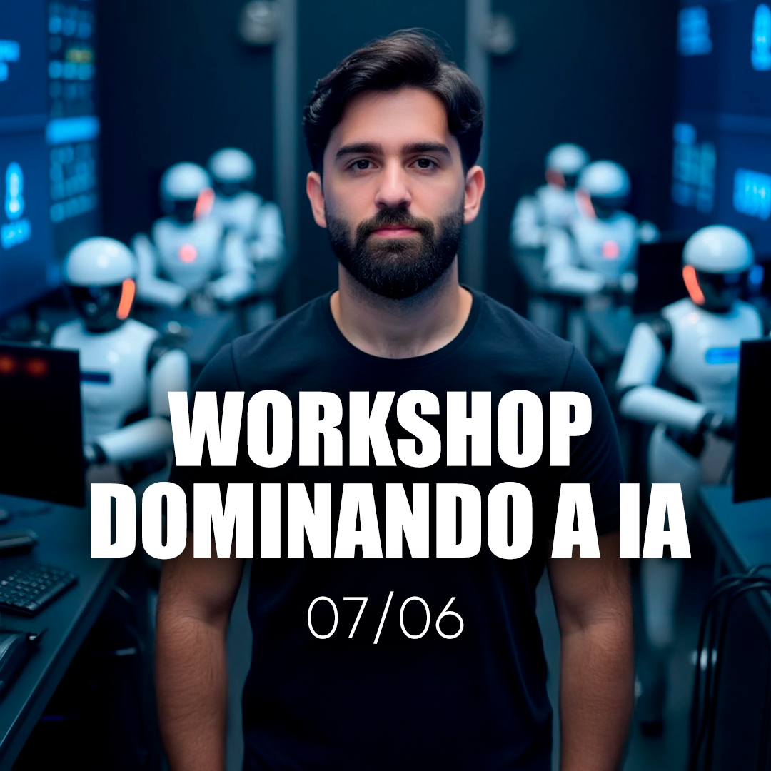 Workshop Dominando a IA - 07/06
