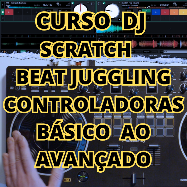 CURSO PARA DJS VOLTADO AO SCRATCH E BEAT JUGGLING COM CONTROLADORAS