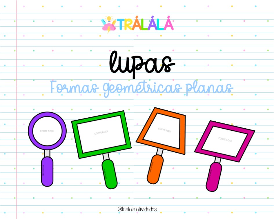 Lupas geométricas - Trálálá Atividades Pedagógicas | Hotmart