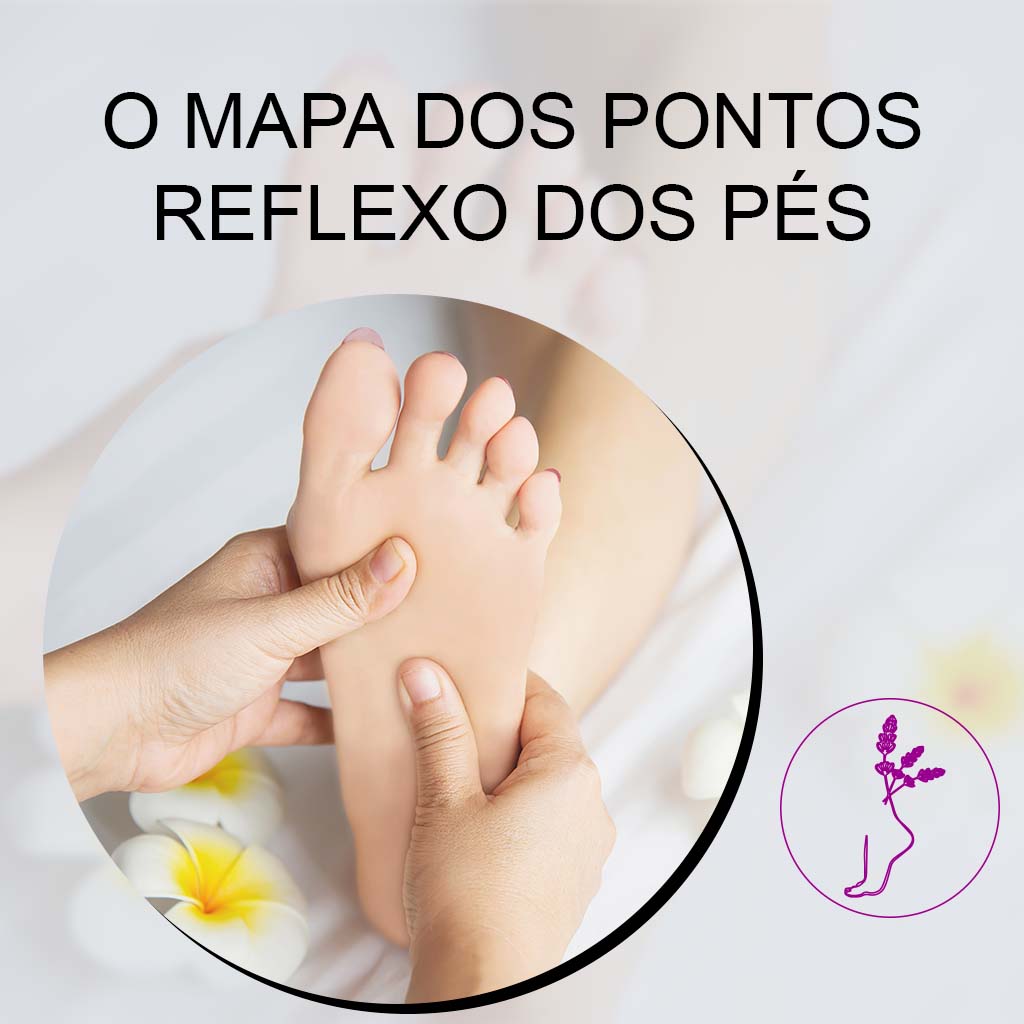 O Mapa dos Pontos Reflexo dos Pés - Dulce Carvalho | Hotmart