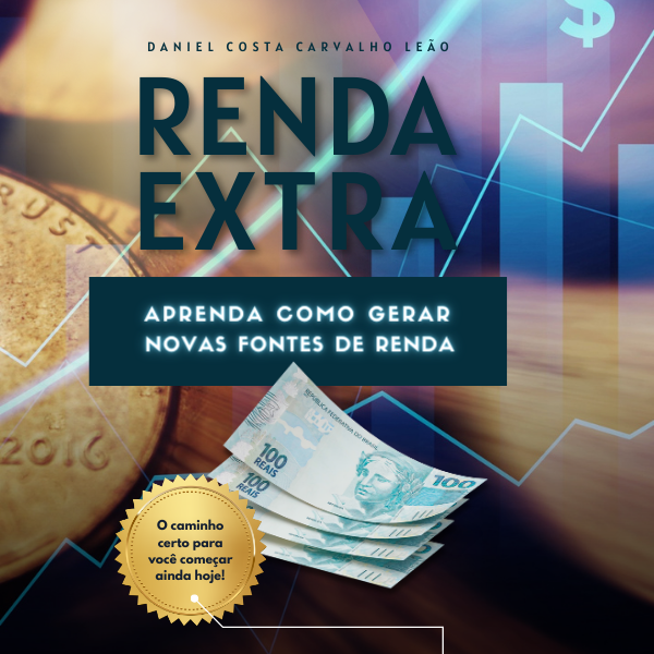 RENDA EXTRA - Aprenda como gerar novas fontes de Renda - DANIEL COS...