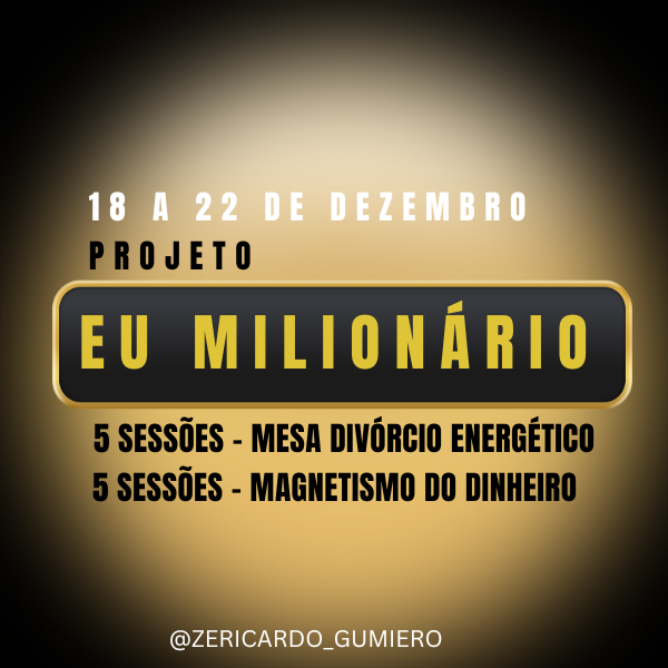 PROJETO EU MILIONÁRIO - JR GUMIERO TREINAMENTO E ASSESSORIA LTDA