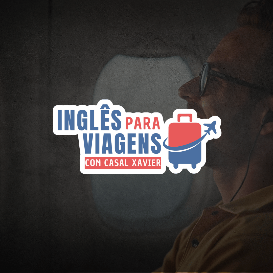 Inglês para Viagens - Intensivo com o Casal Xavier