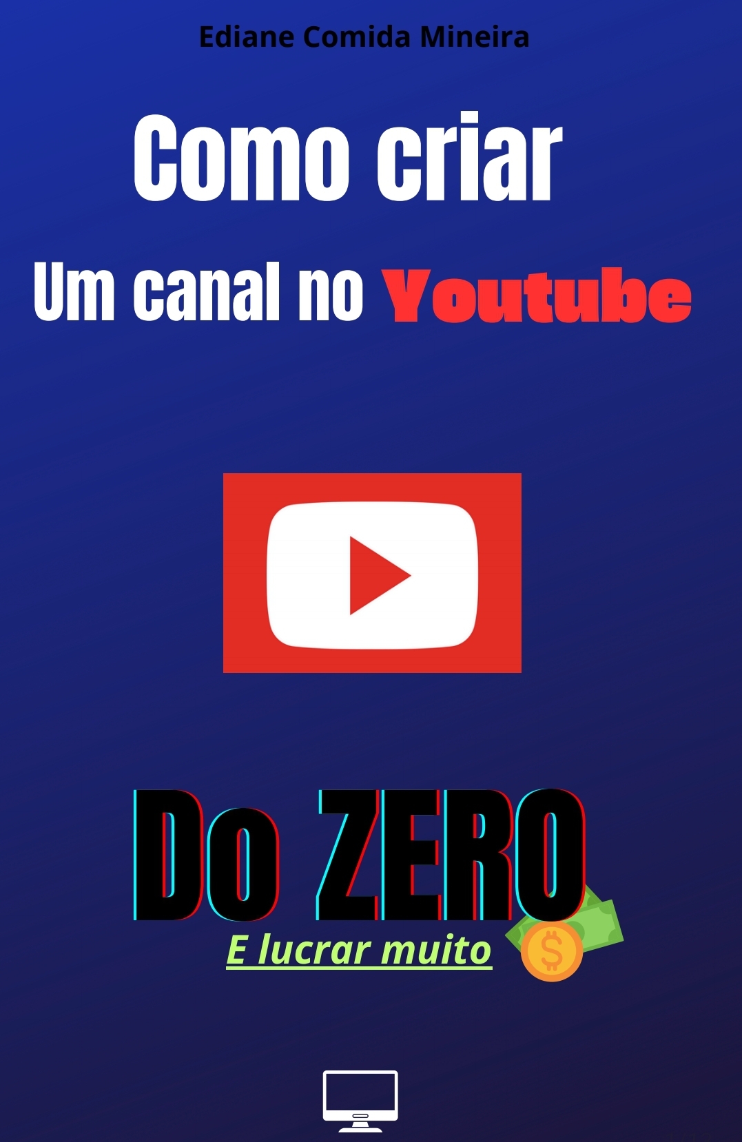 Como Criar Um Canal No Youtube Do Zero Ediane Pereira De Paula