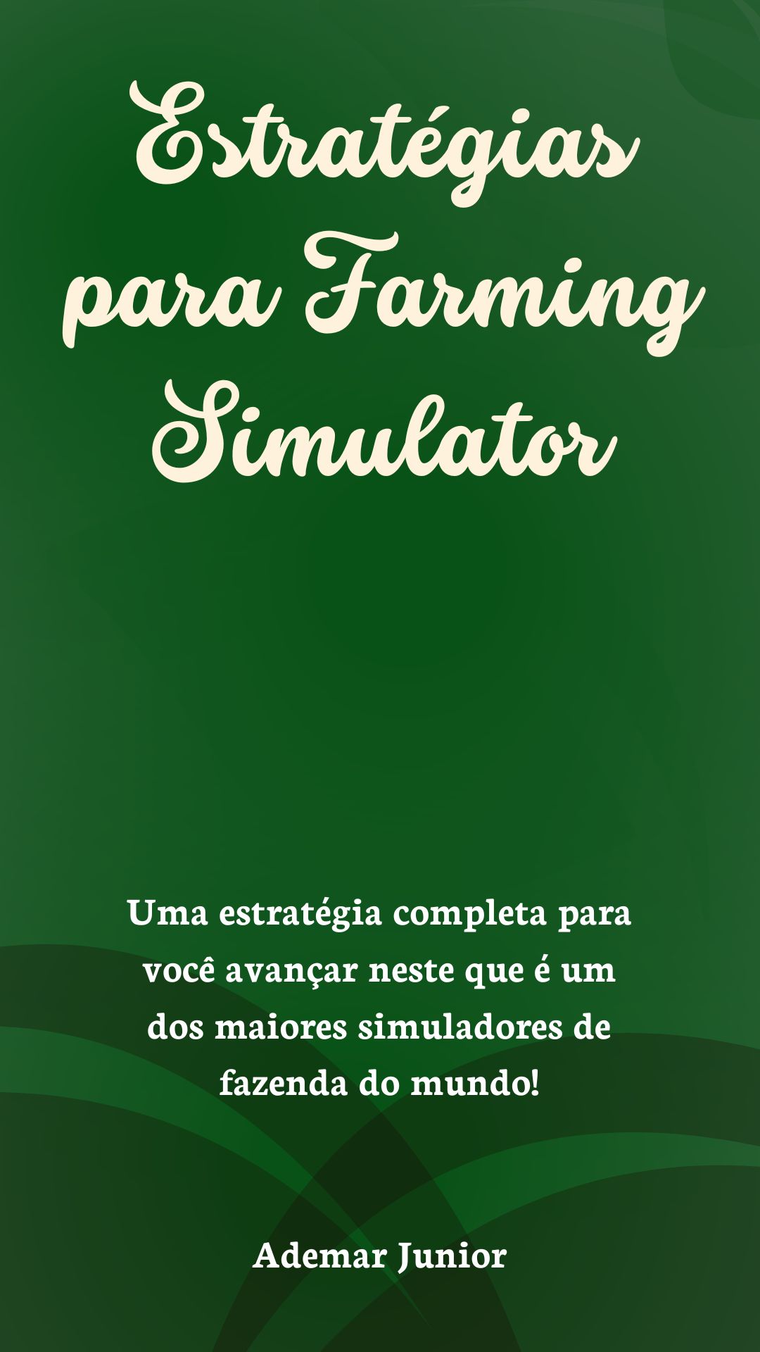 Estratégias para Farming Simulator - Ademar Pinto da Silva Junior
