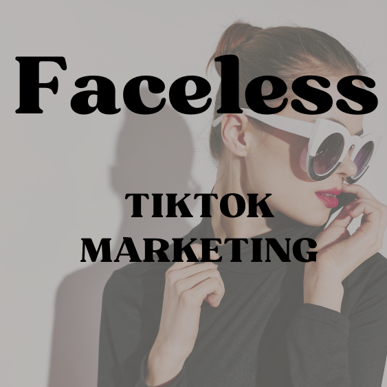 Faceless TikTok Marketing