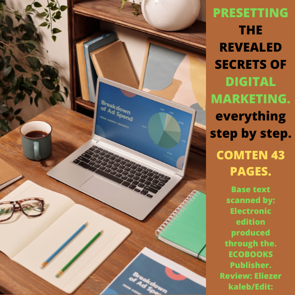PRESETTING THE REVEALED SECRETS OF DIGITAL MARKETING. everything step ...