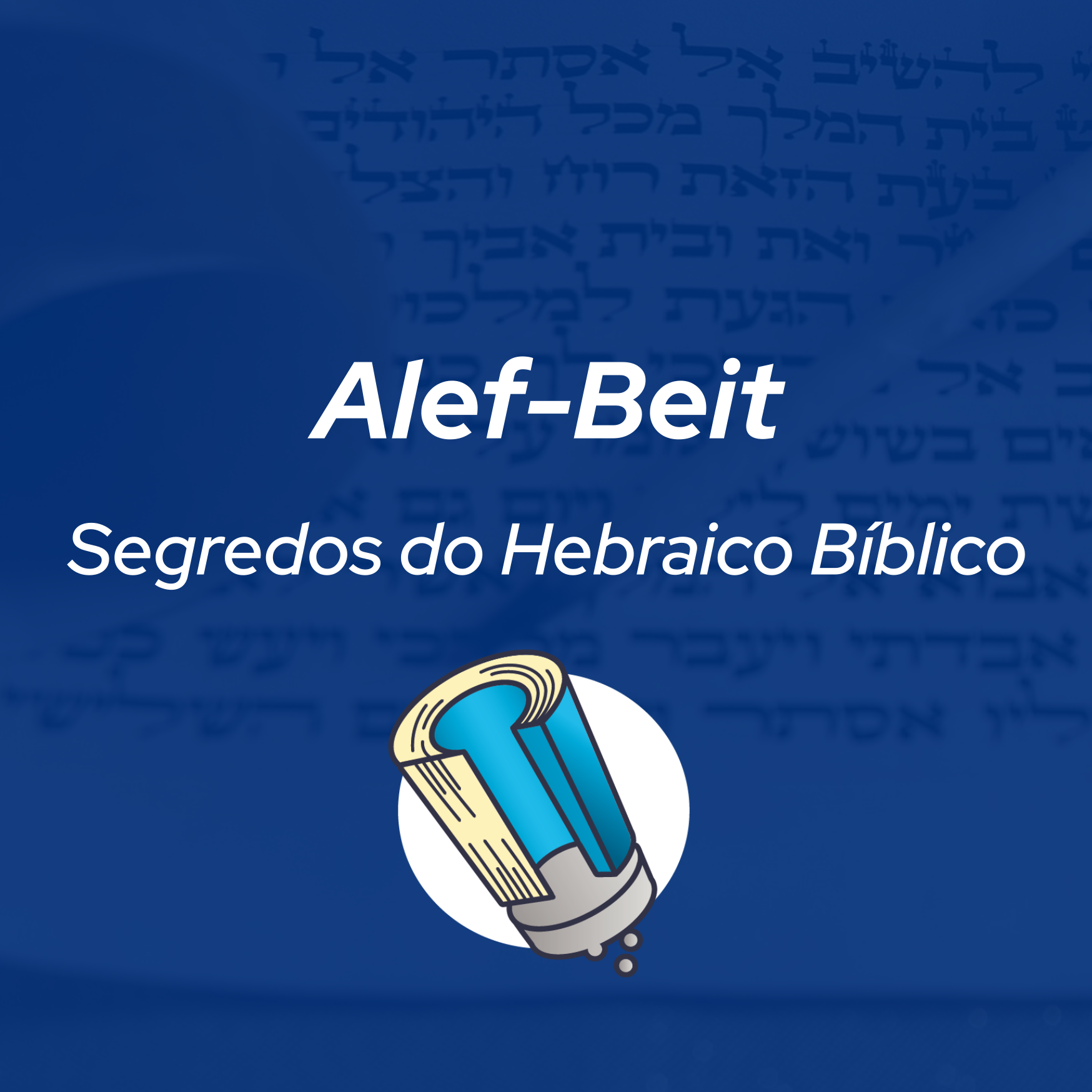 Alef-Beit: Segredos do Hebraico Bíblico