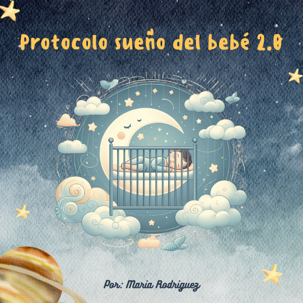 Protocolo sueño del bebé 2.0 - mariarodriguezsuporte@gmail.com | Ho...