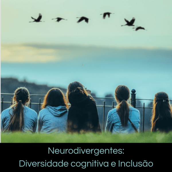 Neurodivergentes: Diversidade cognitiva e Inclusão - Gabriel Rudow ...
