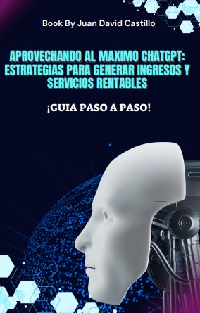 "El Secreto para Ganar Dinero con ChatGPT: Guía Maestra de Estrategias y Servicios Rentables"