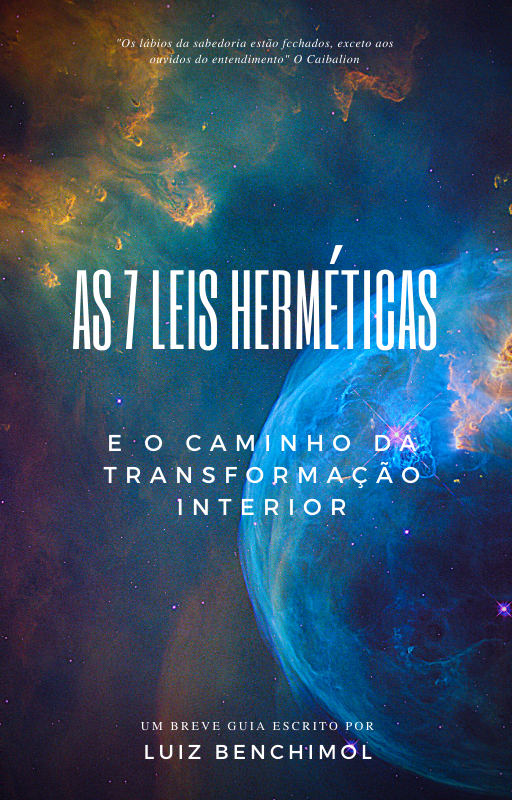 As 7 Leis Herméticas e o caminho da transformação interior. Um breve guia.