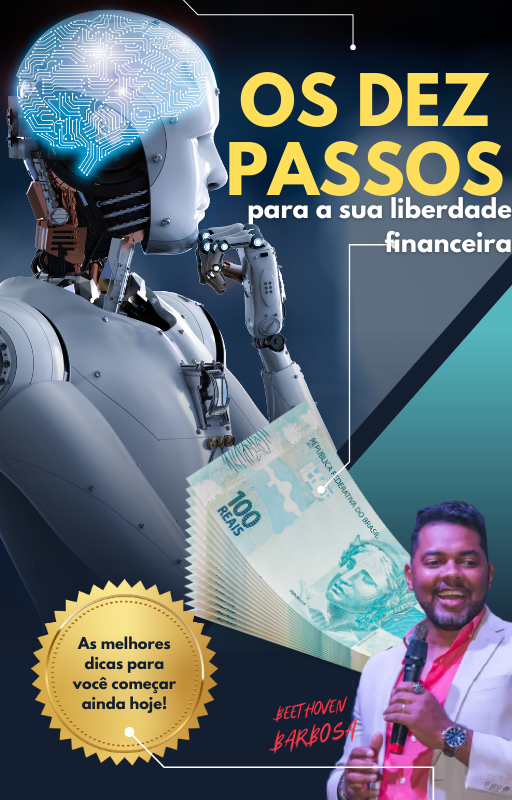 Os Dez passos para sua liberdade Financeira!