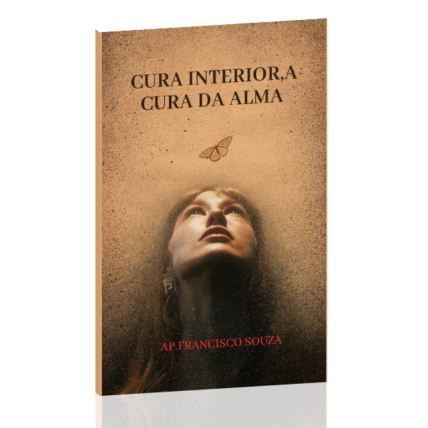 Cura Interior a Cura da Alma - Francisco Barbosa de Souza | Hotmart