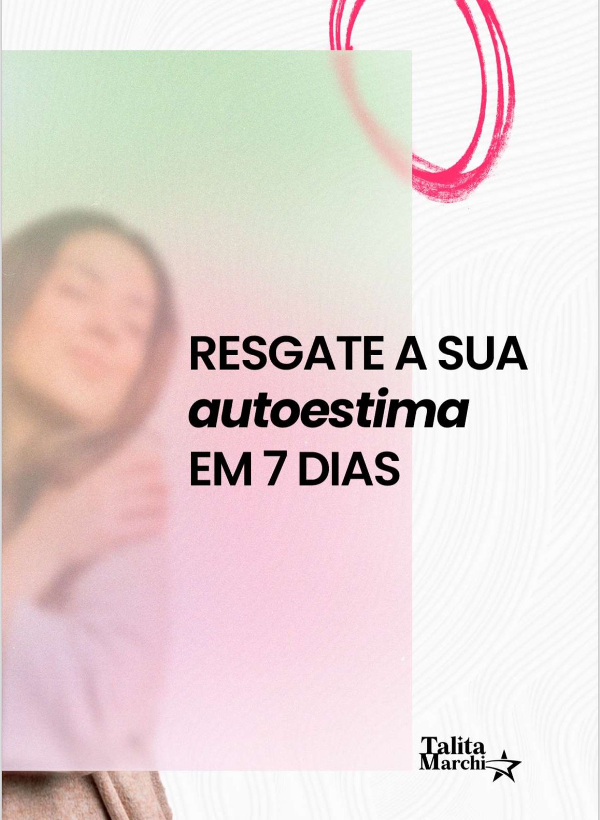 Resgate a Sua Autoestima em 7 Dias