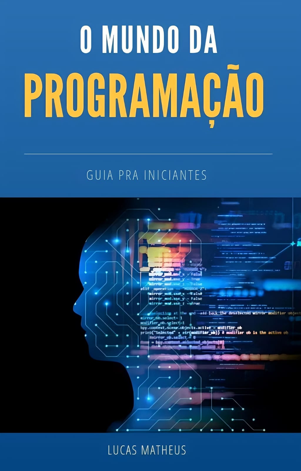Programando para Iniciantes: Um guia fácil e completo - Maria Eunic...