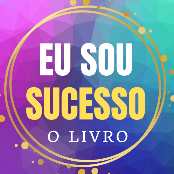 Eu sou SUCESSO - o Livro - Eu sou sucesso | Hotmart
