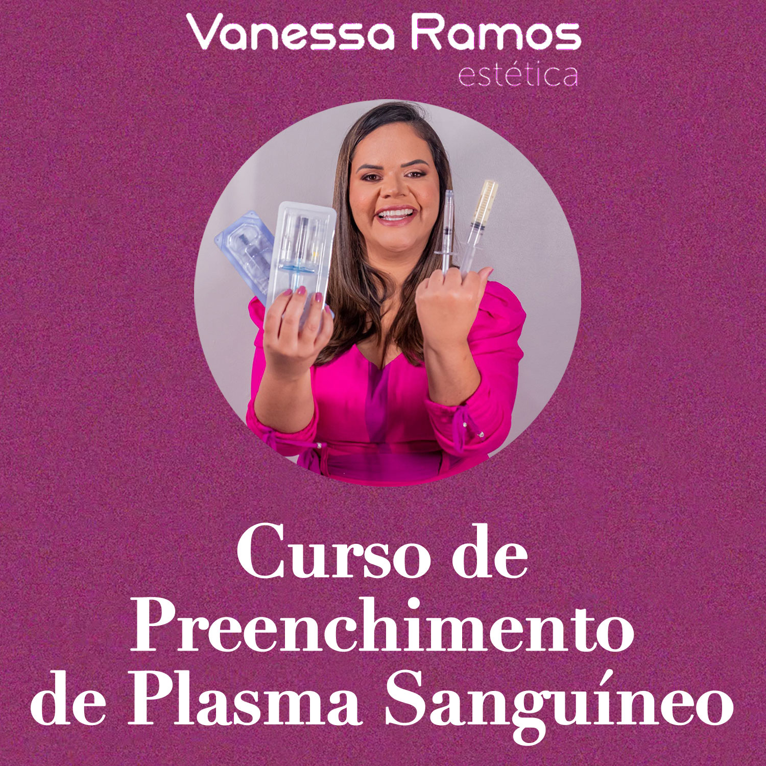 Curso de Preenchimento Corporal e Facial com Plasma Sanguíneo - Van...