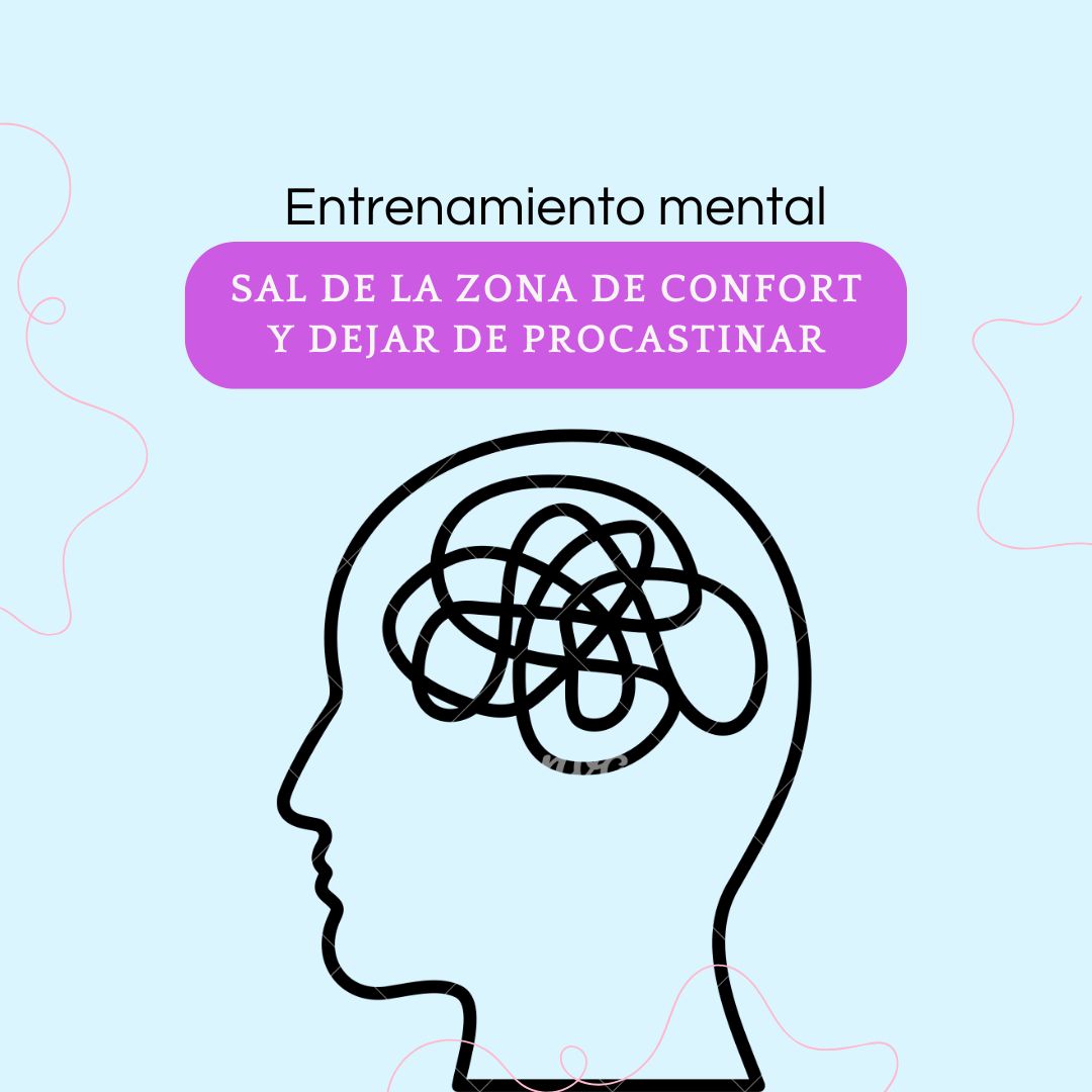 Entrenamiento Mental: Sal de tu Zona de Confort y deja de procastin...