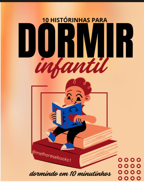 10 historinhas infantis pra criança dormir - Paulo Sérgio Costa Ro...