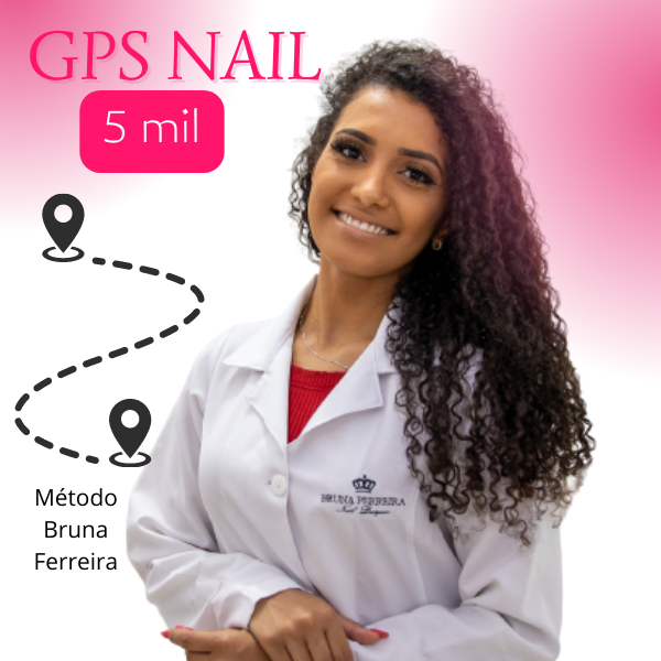 GPS - Nail 5 Mil - Bruna Ferreira de Oliveira | Hotmart