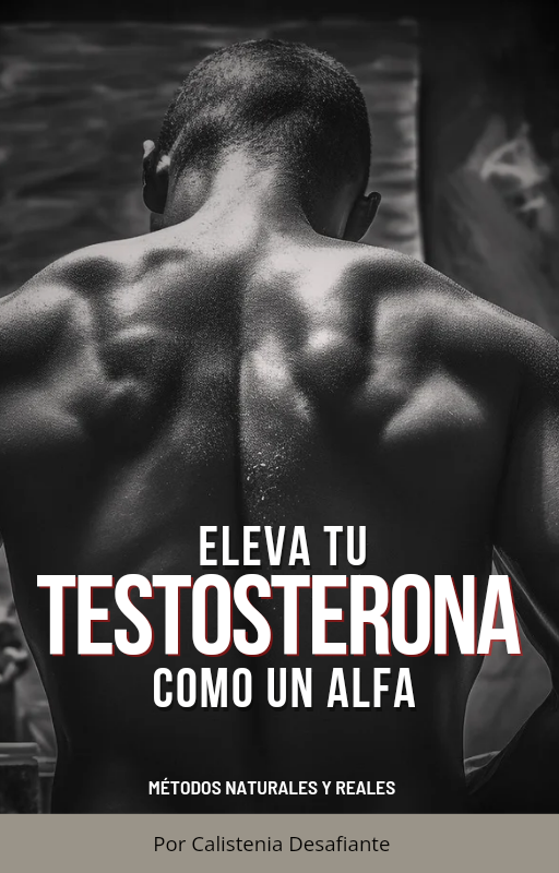 Sube Tu Testosterona Como un Alpha: Métodos Naturales y Reales - Gi...