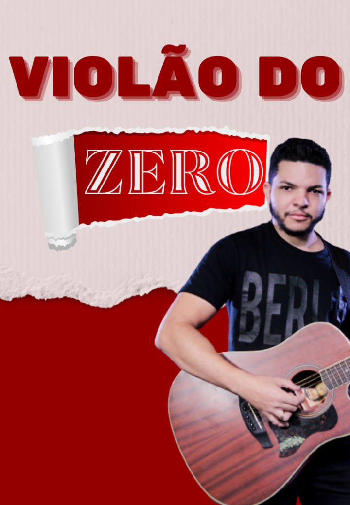 Violão do Zero - Primeiros passos Para Tocar Violão