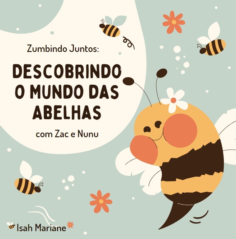 Livro Infantil - Zumbindo Juntos: Descobrindo o Mundo das Abelhas ...