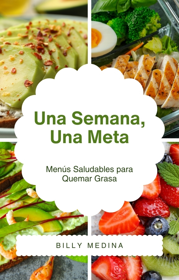 Una Semana, Una Meta: Menús Saludables para Quemar Grasa - Billy Me...