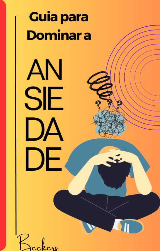 Guia para dominar a ansiedade - JULIANO SOUZA BECKER | Hotmart